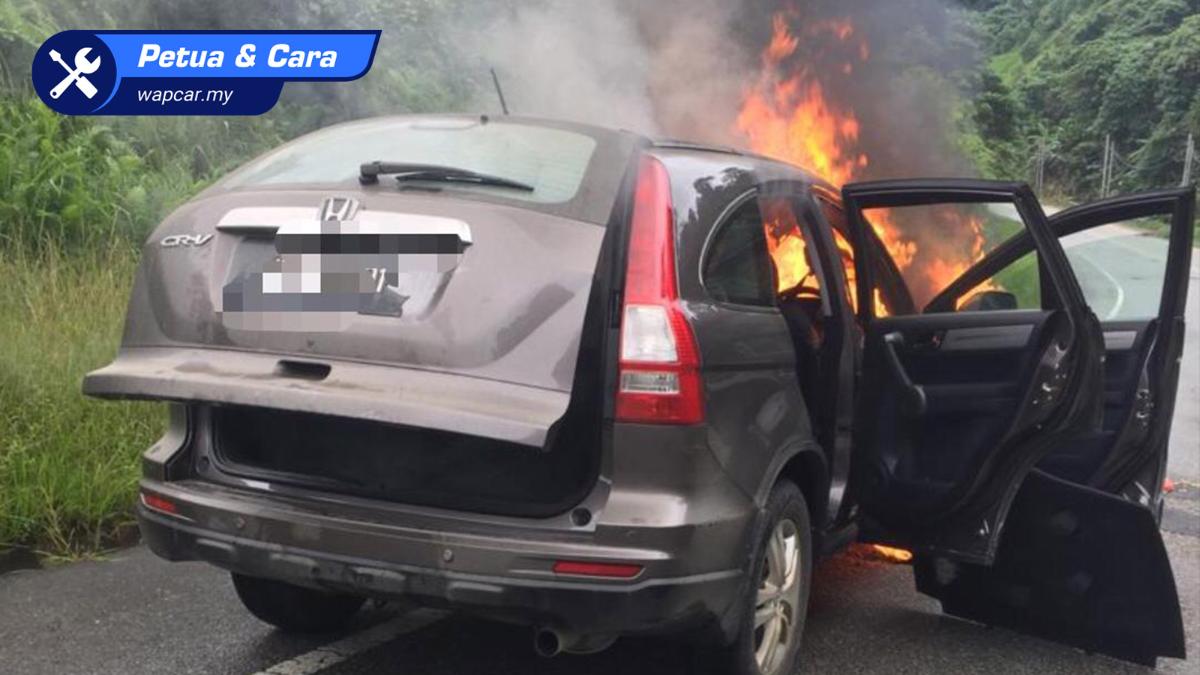 7 Punca Kereta Terbakar: Macam Mana Nak Elak?